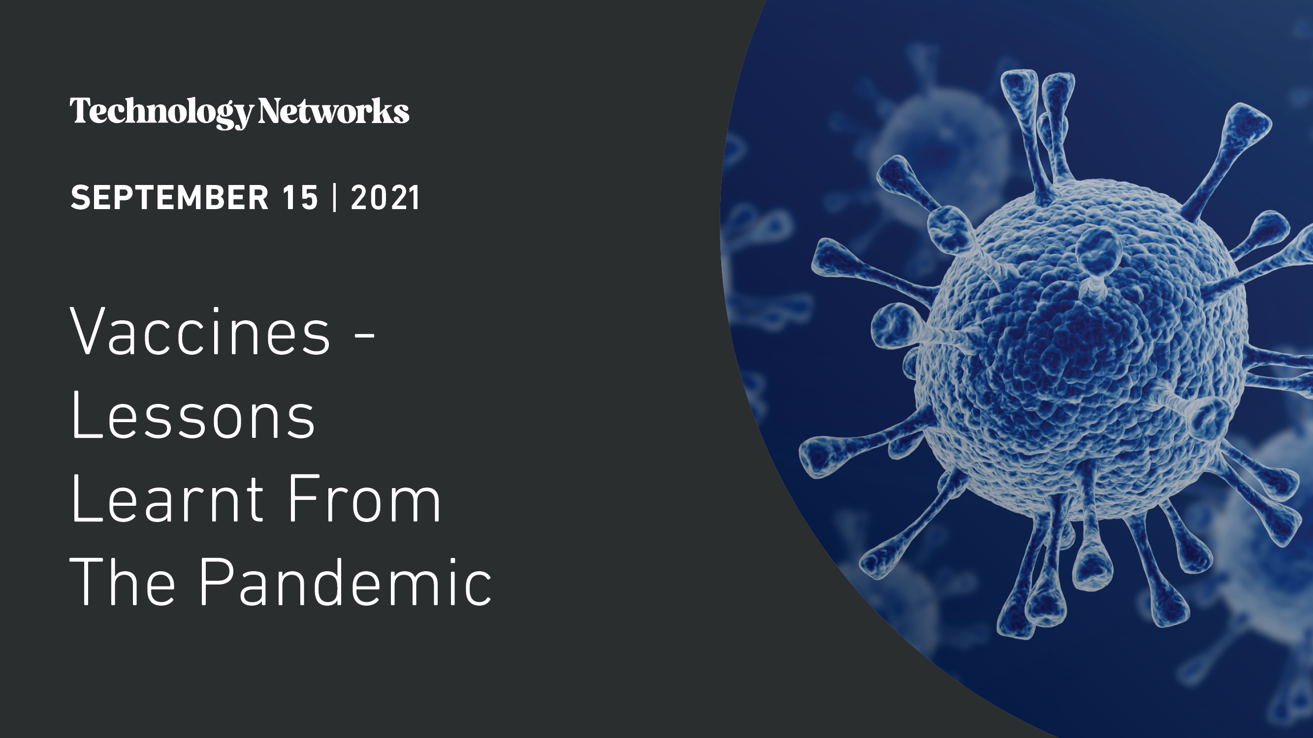 Vaccines - Lessons Learnt From The Pandemic