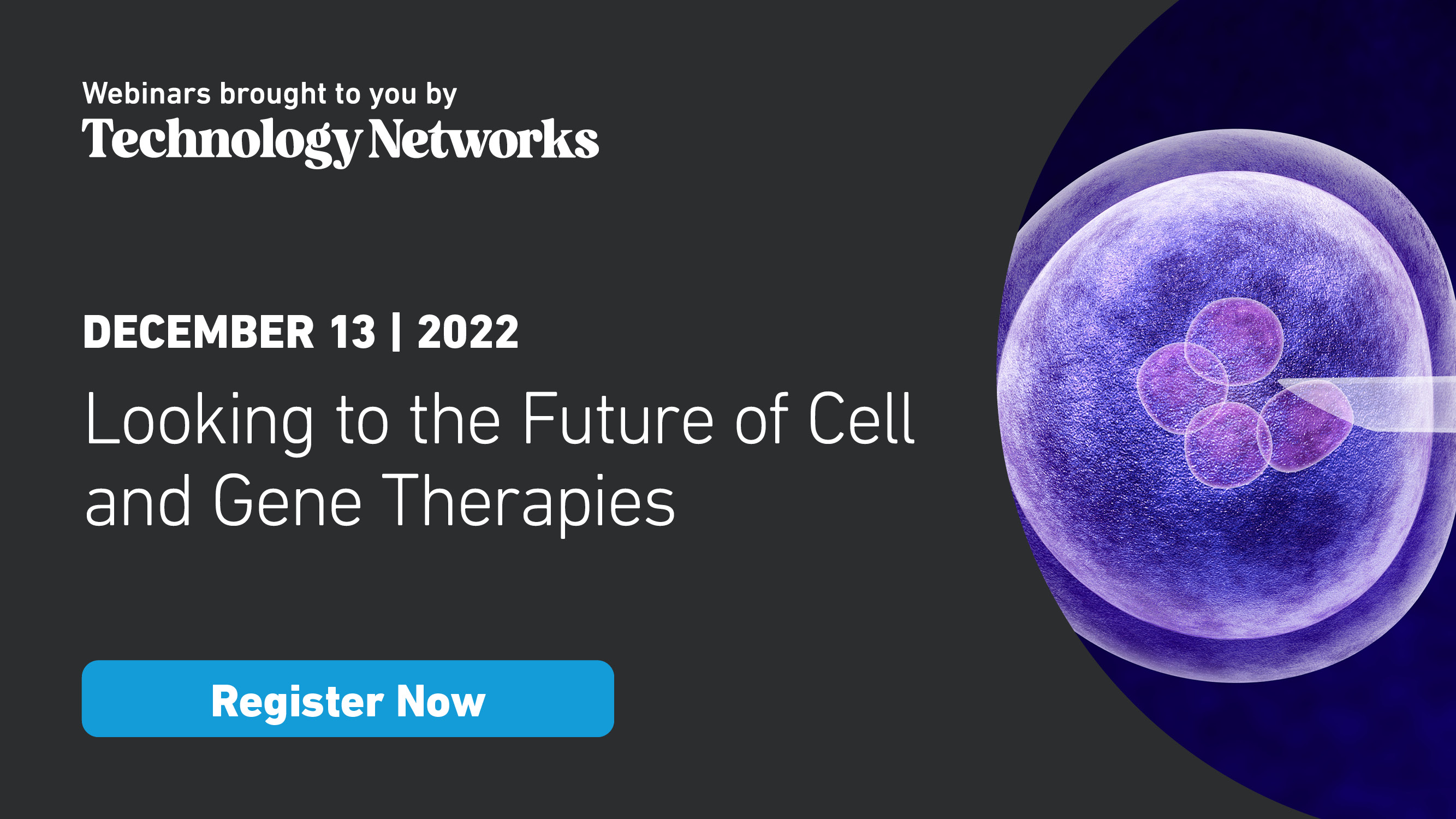 Looking to the Future of Cell and Gene Therapies