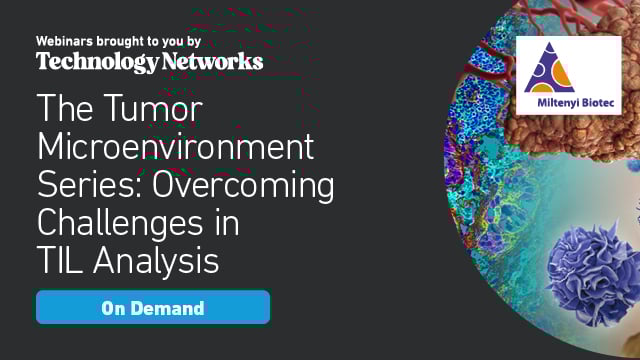 The Tumor Microenvironment Series: Overcoming Challenges in TIL Analysis